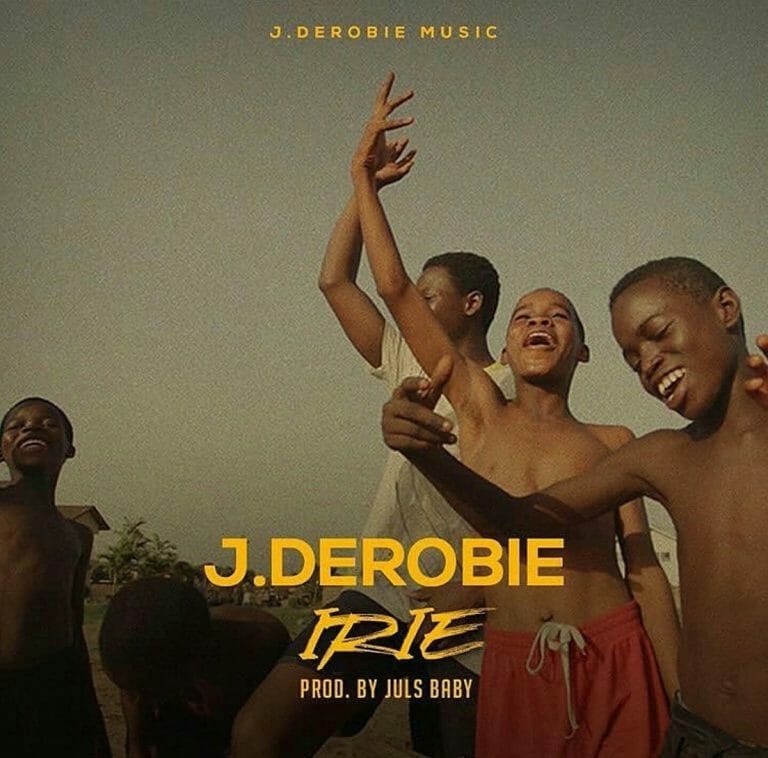 J.Derobie – Irie (Prod. By Juls) | Hitz360.com