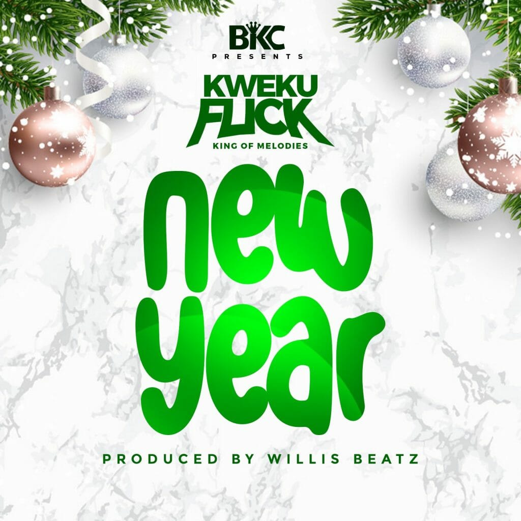 Kweku Flick - New Year (Prod. by WillisBeatz) | Hitz360.com