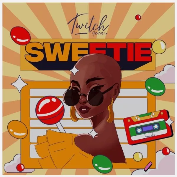 DOWNLOAD: Twitch 4EVA – Sweetie | MP3