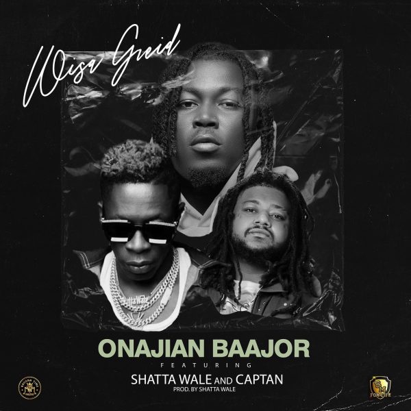 DOWNLOAD: Wisa Greid – Onajian Baajor Ft. Shatta Wale & Captan MP3 ...