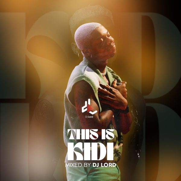 DOWNLOAD: DJ Lord - This Is KiDi (Mixtape) MP3 | Hitz360.com