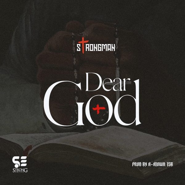 DOWNLOAD: Strongman - Dear God MP3 | Hitz360.com