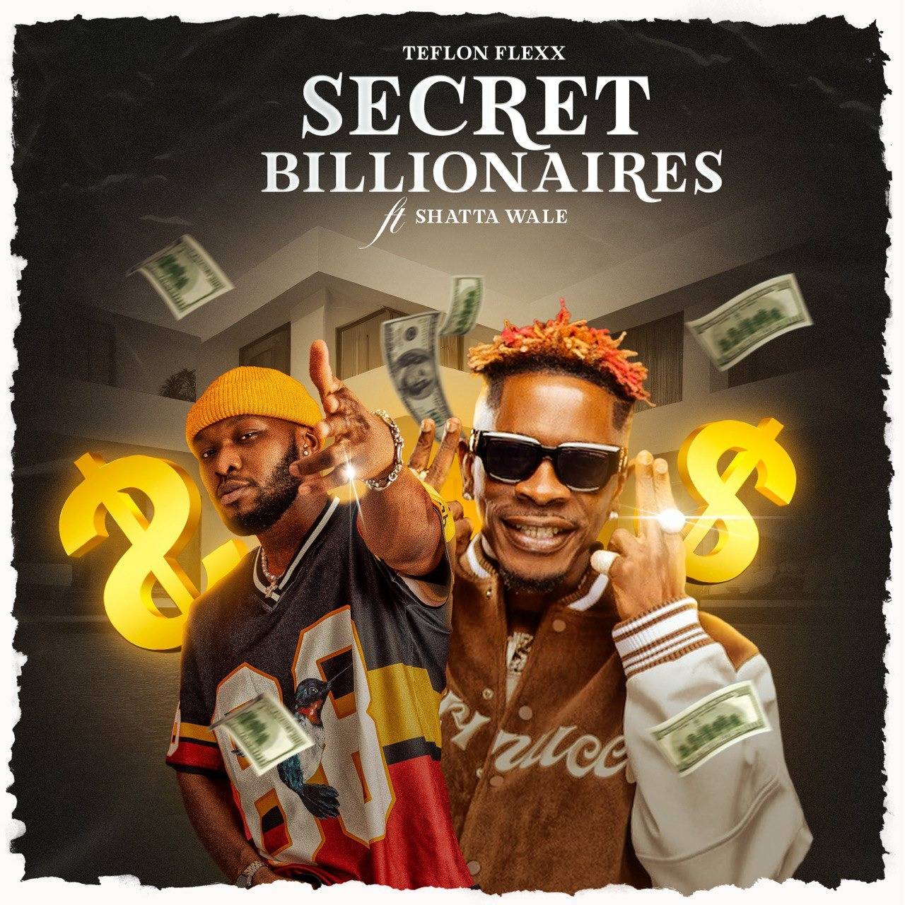 Teflon Flexx – Secret Billionaires ft. Shatta Wale | Hitz360.com