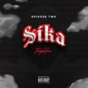 Sika - Song & Lyrics by TeePhlow | Hitz360.com