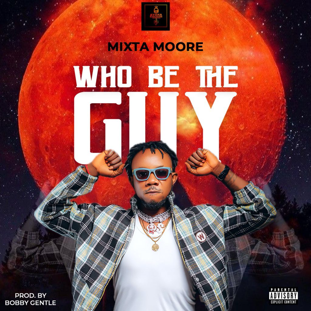 DOWNLOAD: Mixta Moore – Who Be the Guy | Hitz360.com