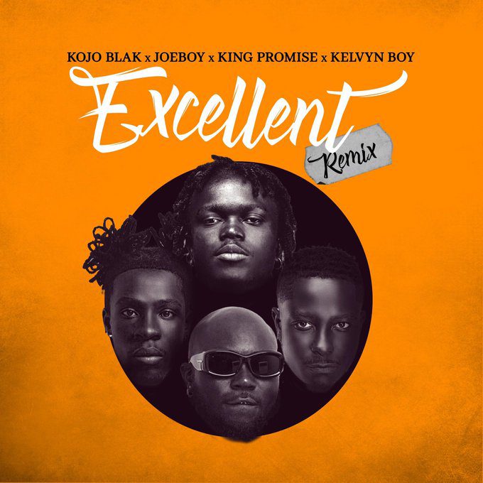 DOWNLOAD: Kojo Blak – Excellent (Remix) Ft. Joeboy, King Promise & Kelvyn Boy | Hitz360.com