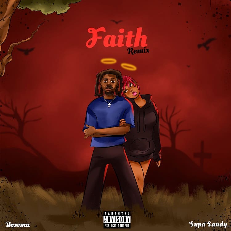 DOWNLOAD: Bosoma – Faith (Remix) Ft. Supa Sandy | Hitz360.com
