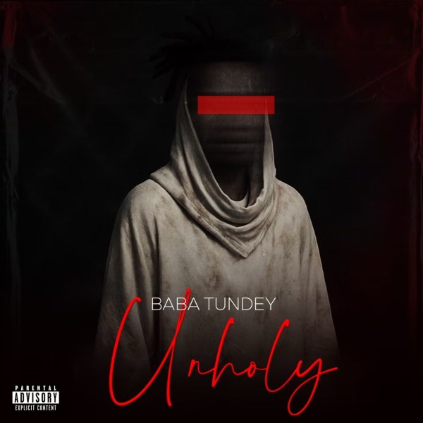DOWNLOAD: Baba Tundey – "UNHOLY" | Hitz360.com