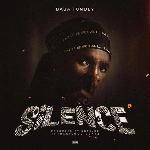 DOWNLOAD: Baba Tundey – Silence | Hitz360.com
