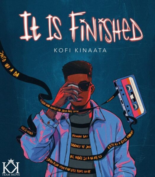 DOWNLOAD: Kofi Kinaata – It Is Finished (Prod. by OTWoode) | Hitz360.com