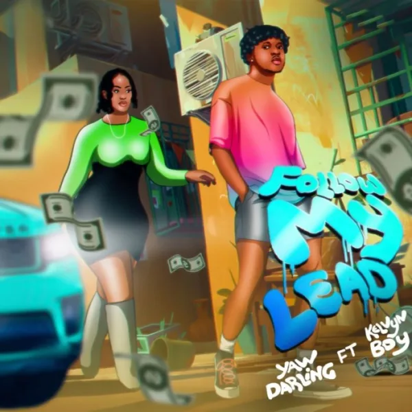Download MP3: Yaw Darling - Follow My Lead Ft. Kelvyn Boy | Hitz360.com