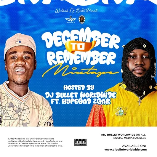 DOWNLOAD: DJ Bullet Worldwide – December to Remember Mixtape 2025 ft ...