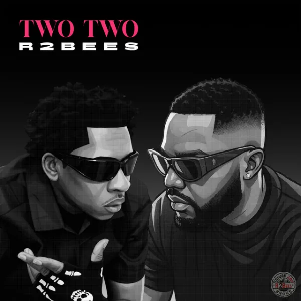 Download Mp3: R2Bees – Two Two | Hitz360.com