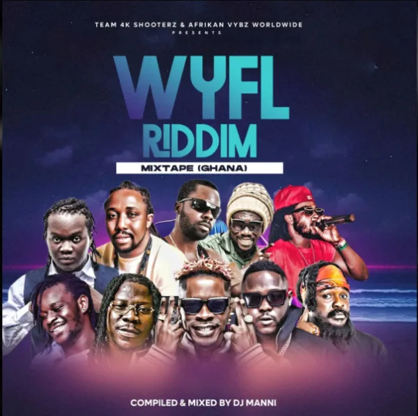 DJ Manni - WYFL Riddim Ghana Mixtape | Hitz360.com